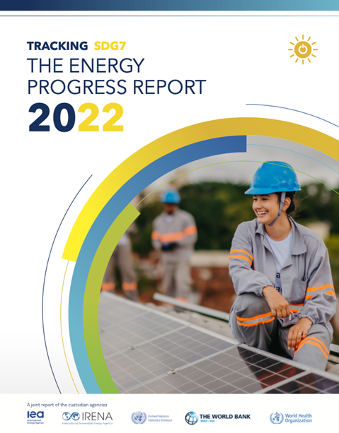 Tracking SDG7: The Energy Progress Report 2022 Tracking SDG7: The Energy Progress Report 2022